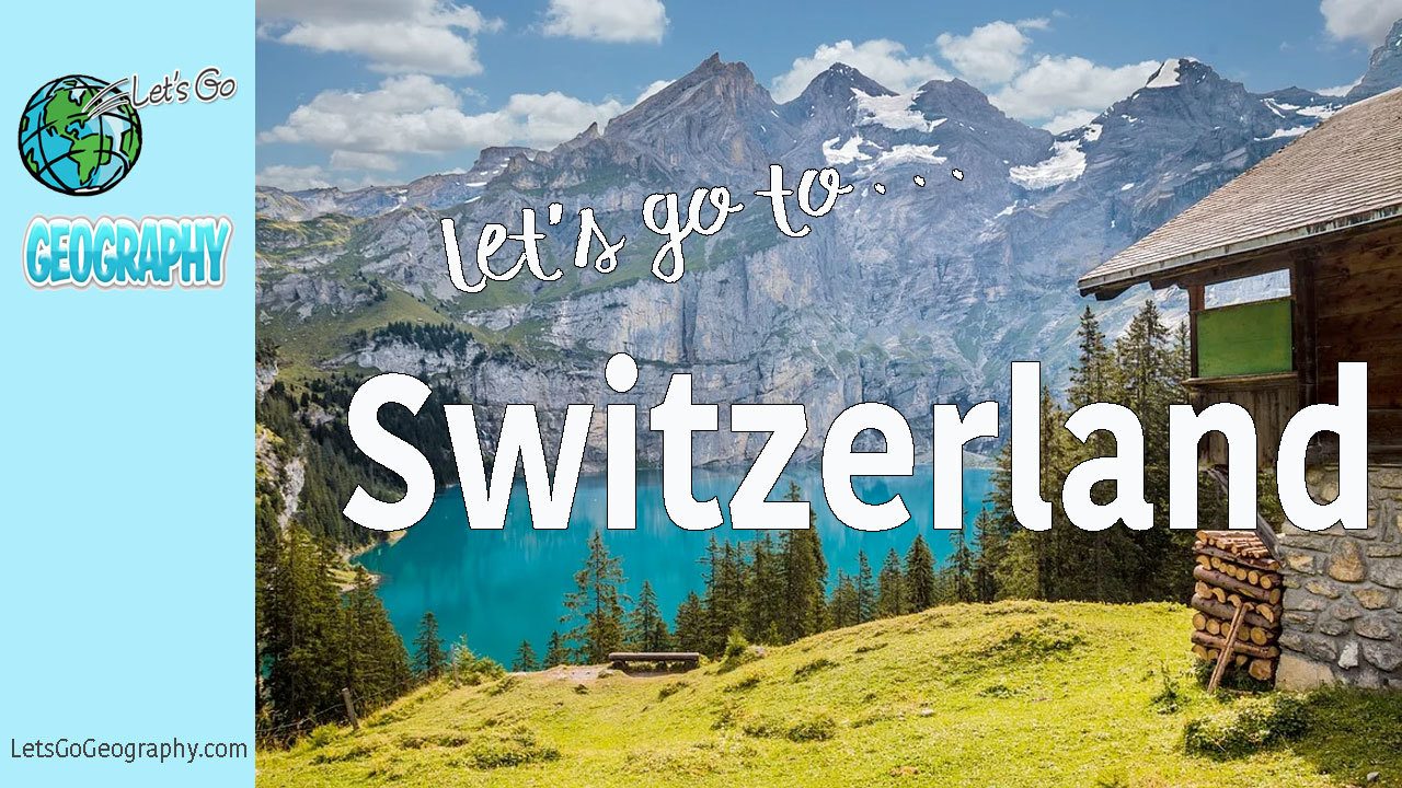 It's a Virtual Field Trip of Switzerland for Kids! | Lets Go Geography