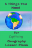 5 Things You Need for Captivating Geography Lesson Plans | Lets Go ...